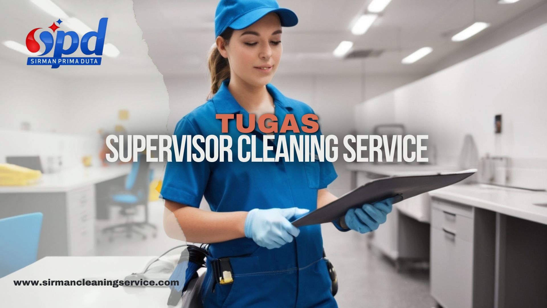 Tugas Supervisor Cleaning Service dalam Menjaga Kebersihan